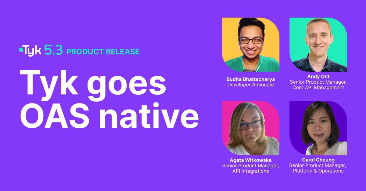 5.3 product Launch: Tyk goes OAS native 5.3 product Launch: Tyk goes OAS native